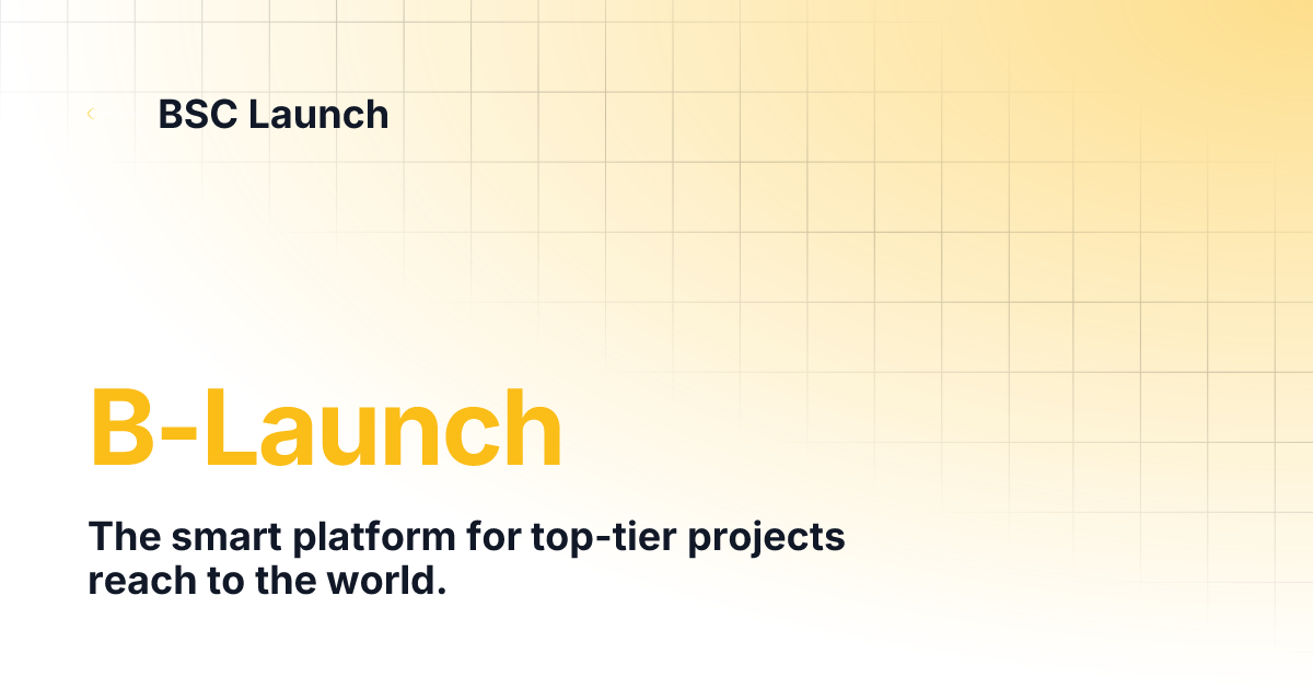 B-Launch | BSC Launch